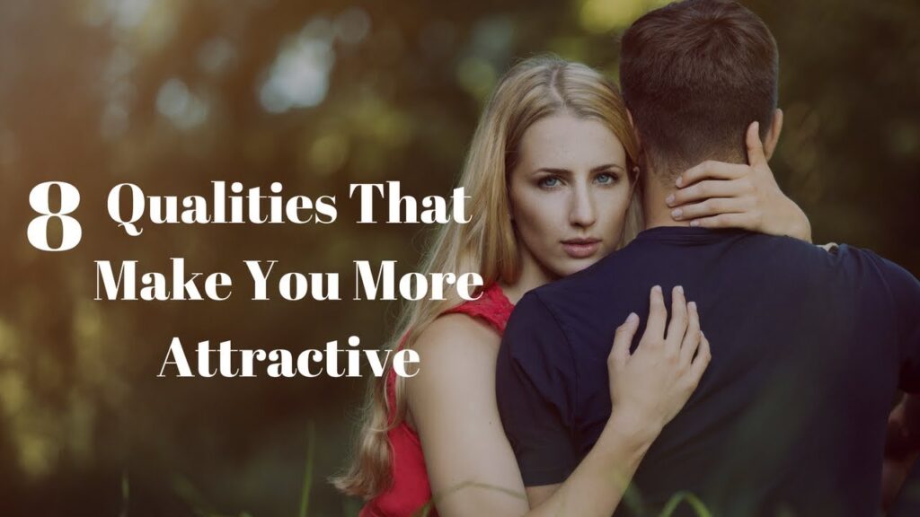 8 Qualities That Make You Attractive Regardless Of Your Appearance ...
