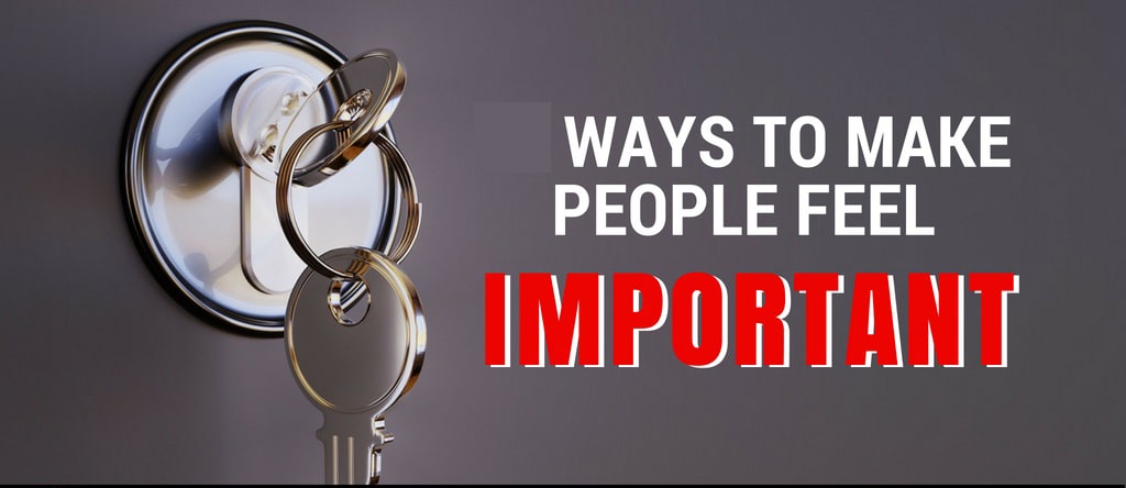 11 Easy Ways To Make Others Feel Important - StudentG