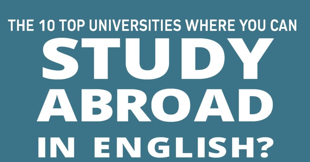 The 10 Top Universities Where You Can Study Abroad in English - StudentG