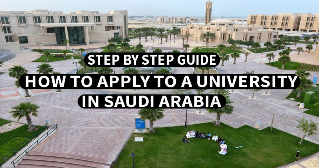 Step By Step Guide How to Apply to a University in Saudi Arabia - StudentG